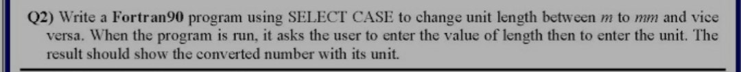 Solved Q2) Write a Fortran 90 program using SELECT CASE to | Chegg.com