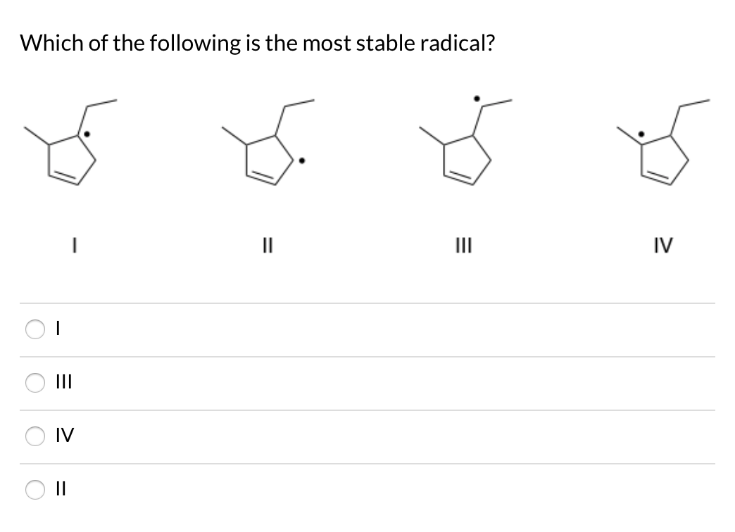 Solved Which of the following is the most stable radical? O | Chegg.com