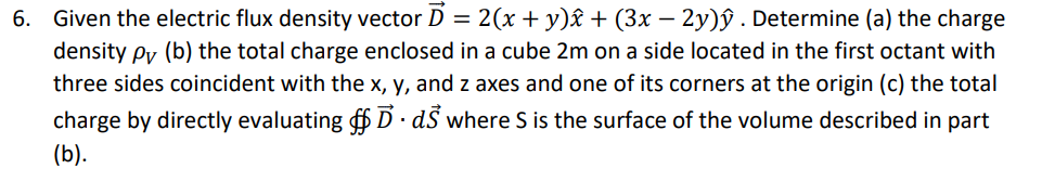 Solved 6. Given the electric flux density vector | Chegg.com