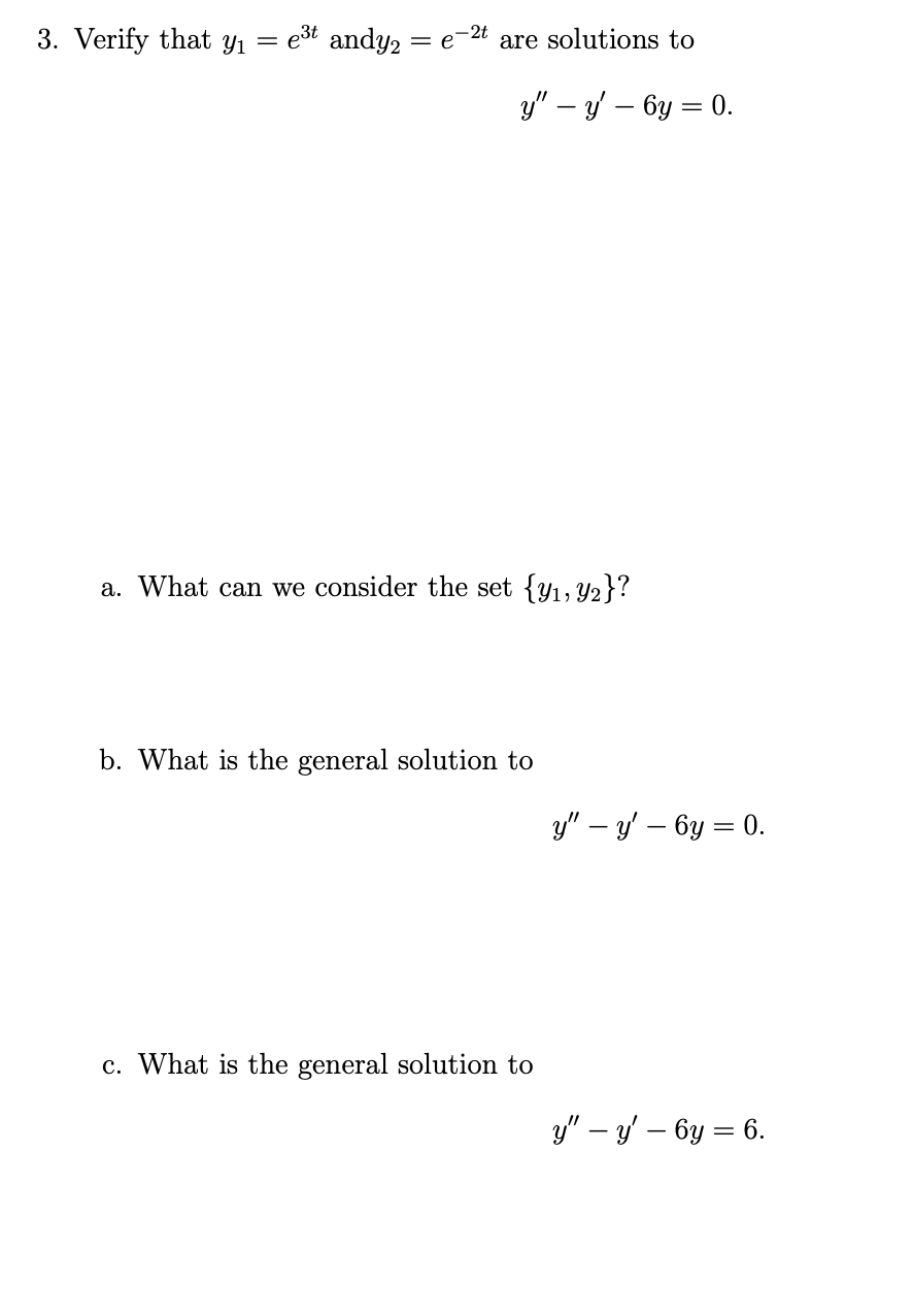 Solved 3. Verify that y1=e3t and y2=e−2t are solutions to | Chegg.com