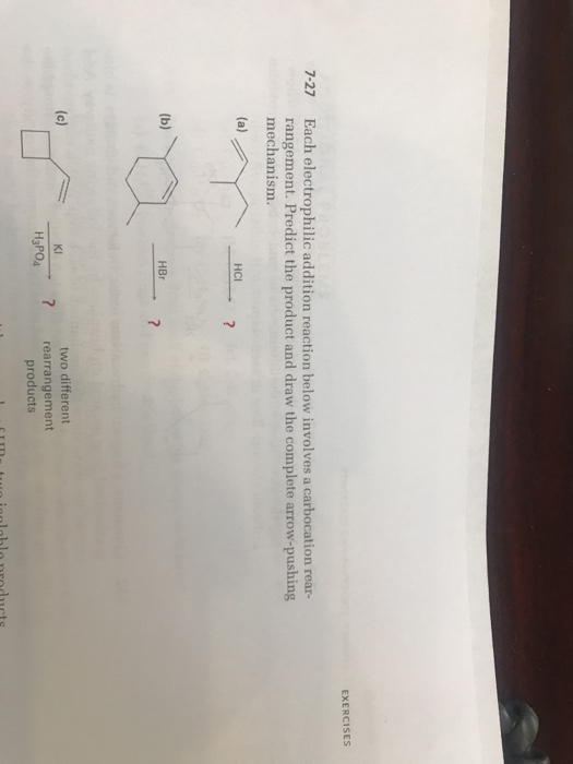 Solved EXERCISES 7-27 Each electrophilic addition reaction | Chegg.com