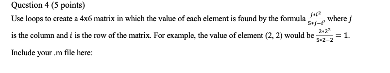 Solved Question 4 (5 points) Use loops to create a 4x6 | Chegg.com