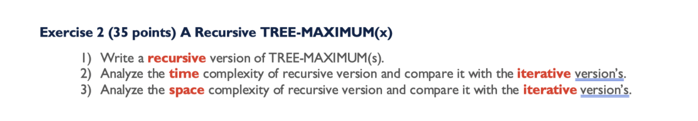 Solved Exercise 2 (35 points) A Recursive TREE-MAXIMUM(x) 1) | Chegg.com