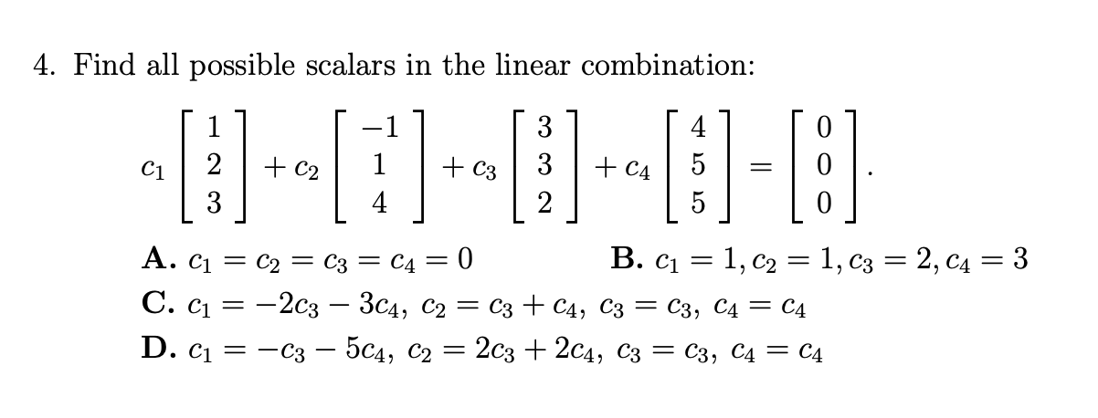 Solved 4. Find all possible scalars in the linear | Chegg.com