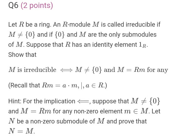 Solved Q6 (2 points) Let R be a ring. An R-module M is | Chegg.com