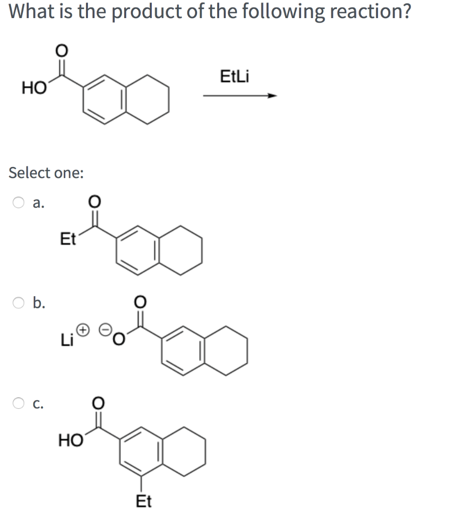 Solved What is the product of the following reaction? EtLi | Chegg.com