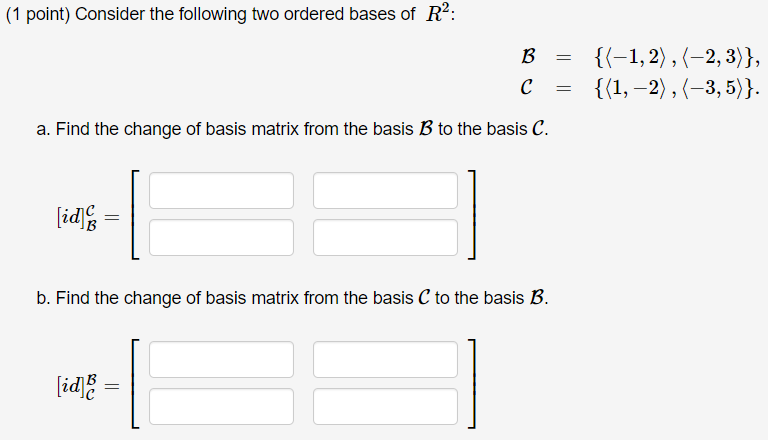 Solved (1 point) Consider the following two ordered bases of | Chegg.com