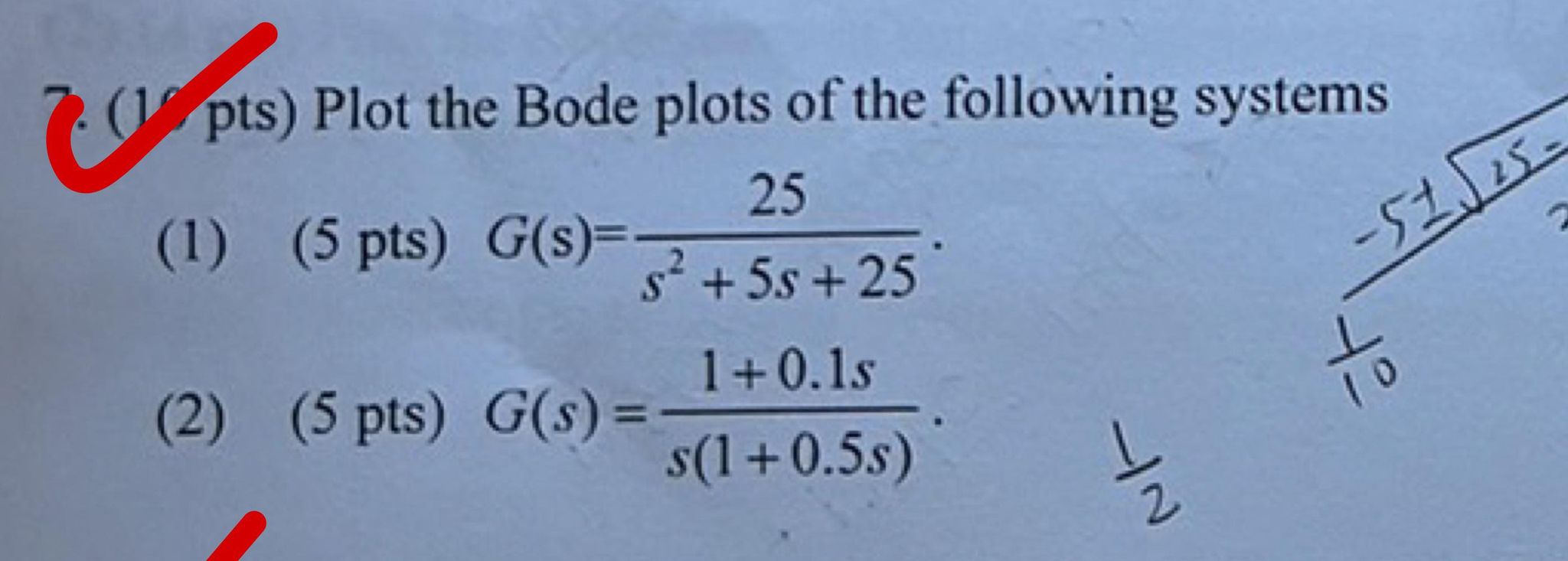 Solved (1 pts) Plot the Bode plots of the following | Chegg.com Solved (1 pts) Plot the Bode plots of the following | Chegg.com