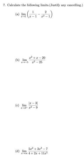 Solved 7. Calculate the following limits.(Justify any | Chegg.com