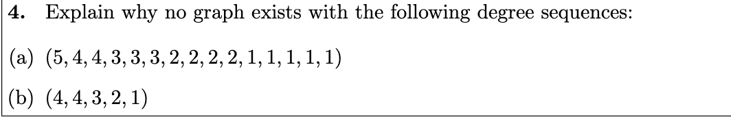 Solved Explain why no graph exists with the following degree | Chegg.com