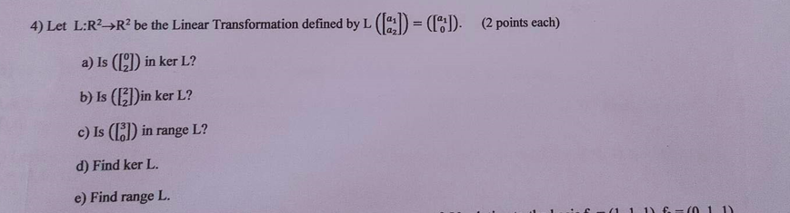 Solved 4) Let L:R2→R2 be the Linear Transformation defined | Chegg.com