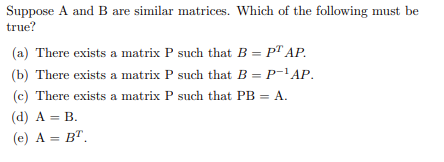Solved Suppose A and B are similar matrices. Which of the | Chegg.com