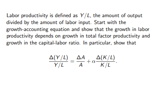 Solved Labor productivity is defined as Y /L, the amount of | Chegg.com