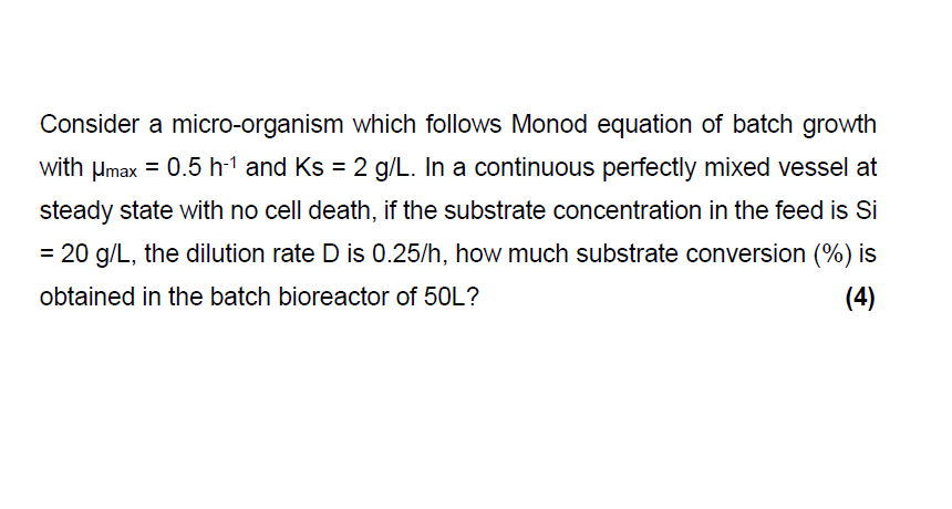 Solved Consider a micro-organism which follows Monod | Chegg.com