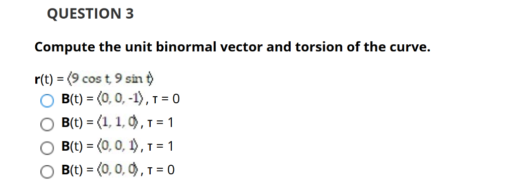 Solved QUESTION 3 Compute the unit binormal vector and | Chegg.com