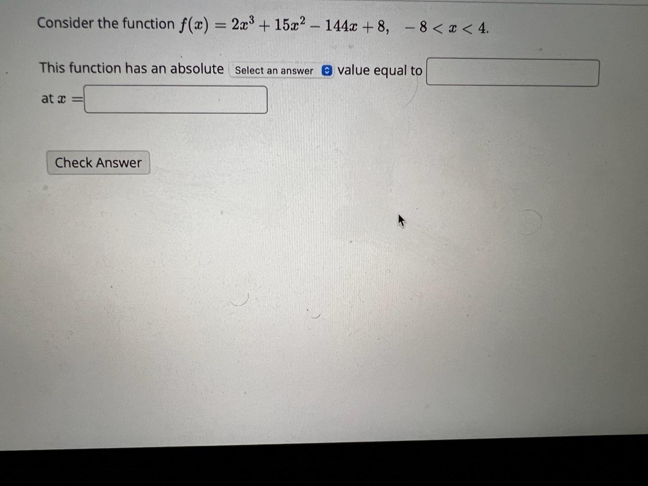 Solved Consider the function f(x)=2x3+15x2−144x+8,−8 | Chegg.com