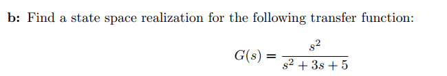 Solved b: Find a state space realization for the following | Chegg.com