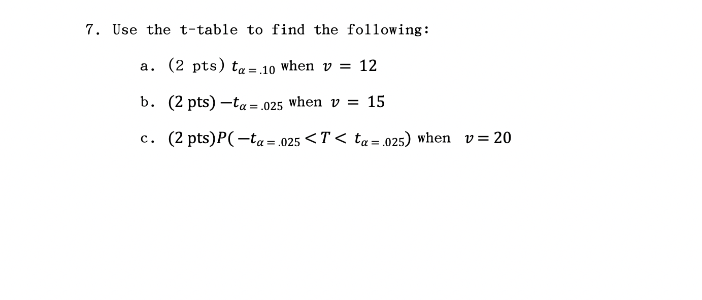 Solved Use the t-table to find the following: a. (2 pts) | Chegg.com