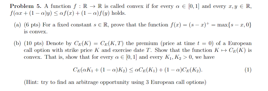 Solved Problem 5. A function f:R→R is called convex if for | Chegg.com
