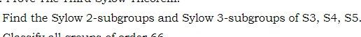 Solved Find the Sylow 2-subgroups and Sylow 3-subgroups of | Chegg.com