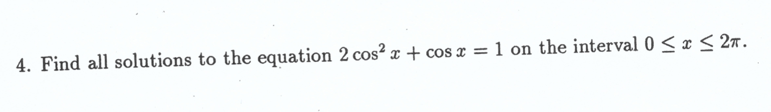 Solved Find all solutions to the equation 2cos^2 x+cosx = 1 | Chegg.com
