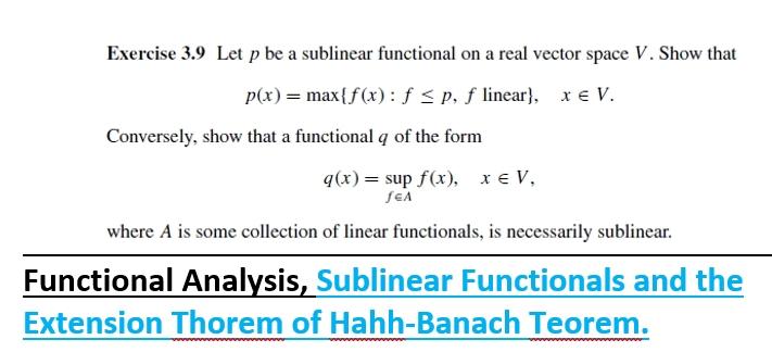 Solved Exercise 3.9 Let p be a sublinear functional on a | Chegg.com