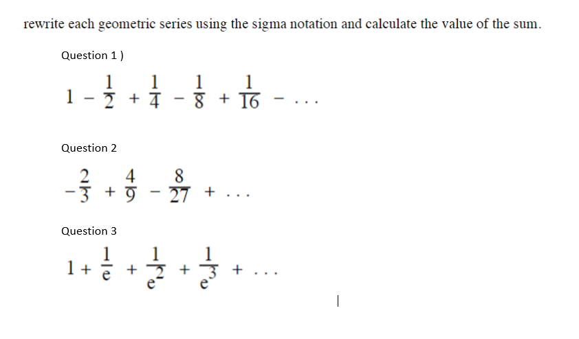 Solved rewrite each geometric series using the sigma | Chegg.com Solved rewrite each geometric series using the sigma | Chegg.com