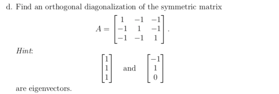 Solved d. Find an orthogonal diagonalization of the | Chegg.com