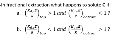 Solved In fractional extraction what happens to solute C if: | Chegg.com