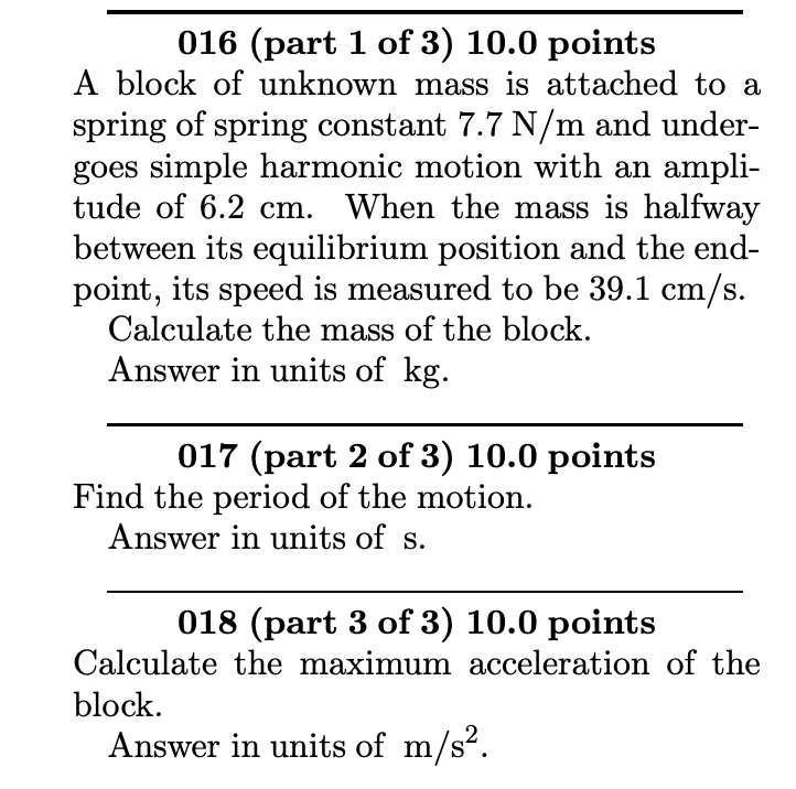 Solved 016 (part 1 of 3) 10.0 points A block of unknown mass | Chegg.com