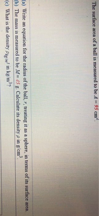 Solved The surface area of a ball is measured to be A-95 cm | Chegg.com