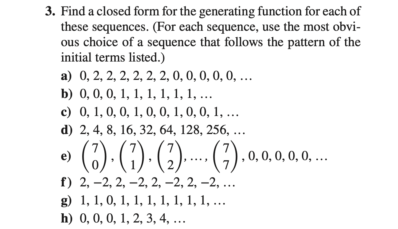 Solved 3. Find a closed form for the generating function for | Chegg.com