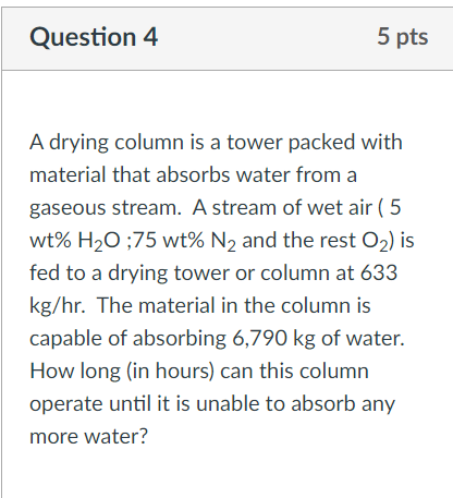 Solved A drying column is a tower packed with material that | Chegg.com