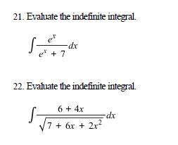 Solved 21. Evaluate the indefinite integral. dx e + 7 22. | Chegg.com
