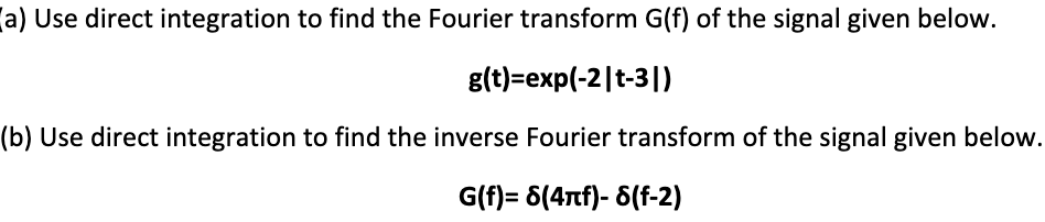 Solved a) Use direct integration to find the Fourier | Chegg.com