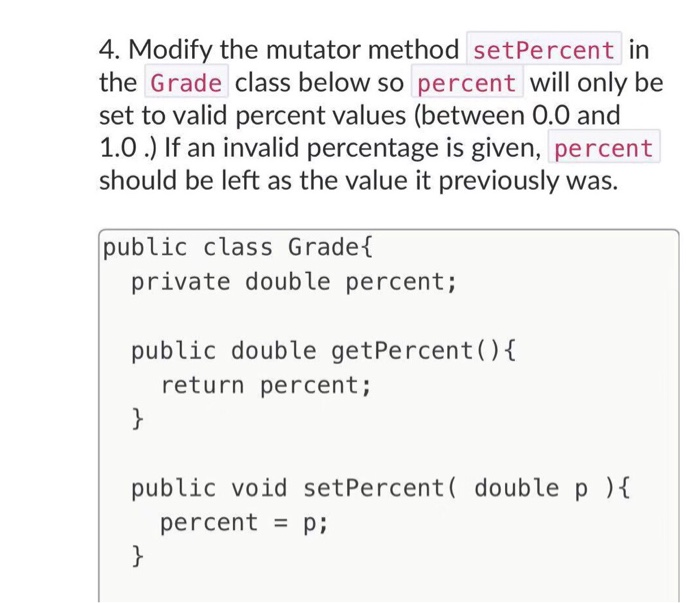 Solved 4. Modify the mutator method setPercent in the Grade | Chegg.com
