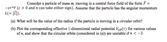 Solved Consider a particle of mass m, moving in a central | Chegg.com
