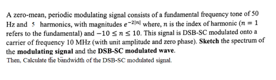 Solved = A zero-mean, periodic modulating signal consists of | Chegg.com