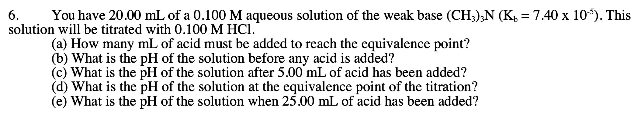 Solved 6. You have 20.00 mL of a 0.100M aqueous solution of | Chegg.com