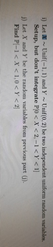 Solved i) Let X ~ Unif(-1,1) and Y ~ Unif(0, 2) be two | Chegg.com