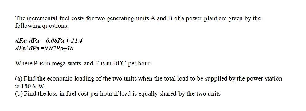 Solved The incremental fuel costs for two generating units A | Chegg.com