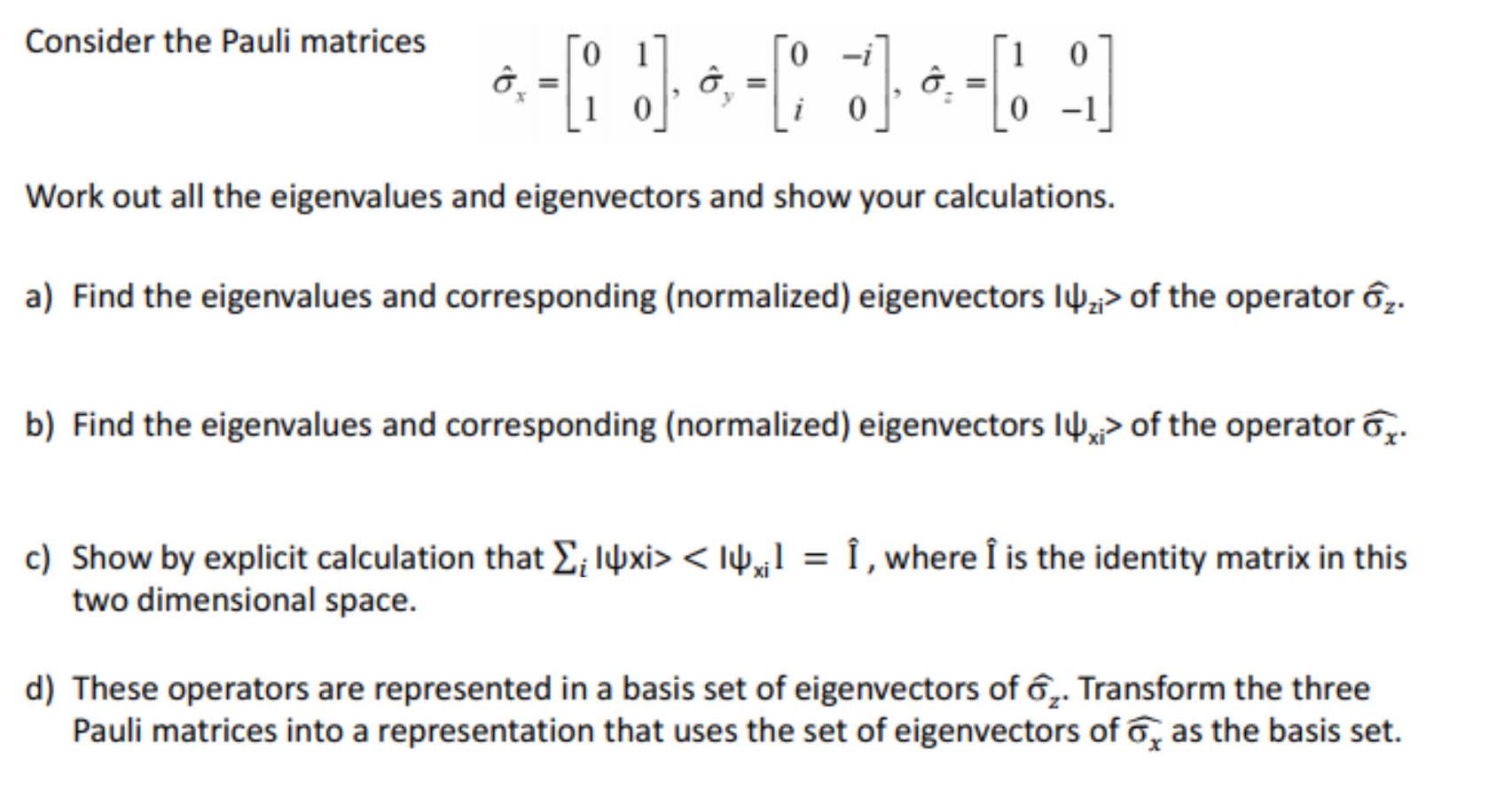 Solved consider the Pauli matrices : - :], 03-69 ,0-11:1 | Chegg.com