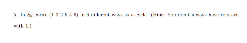Solved 5. In S6, write (1 32546 ) in 6 different ways as a | Chegg.com