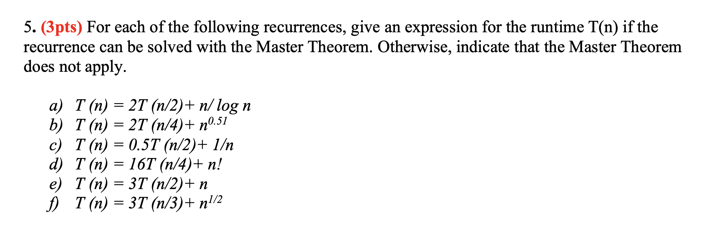 Solved 5. (3pts) For each of the following recurrences, give | Chegg.com