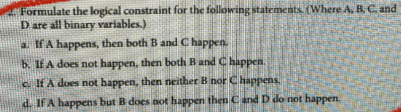 Solved 2. Formulate the logical constraint for the following | Chegg.com Solved 2. Formulate the logical constraint for the following | Chegg.com