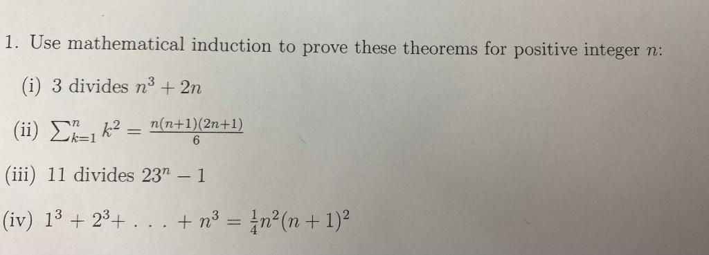 Solved 1. Use mathematical induction to prove these theorems | Chegg.com