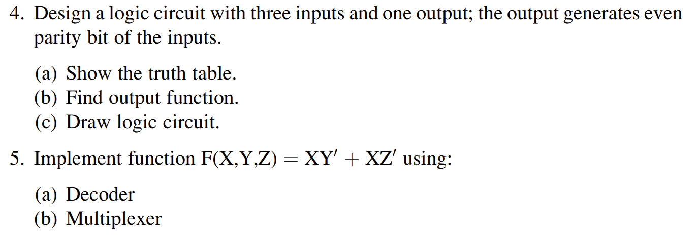 Solved 4. Design a logic circuit with three inputs and one | Chegg.com