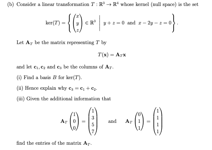 Solved (b) Consider a linear transformation T:R3 R4 whose | Chegg.com