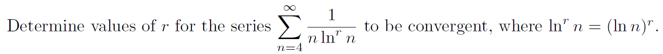 Solved Determine values of r for the series r 1 n In" n to | Chegg.com