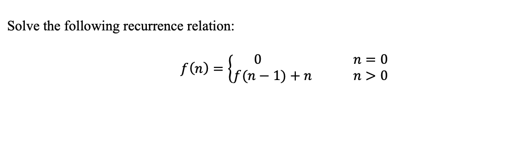 Solved Solve the following recurrence relation: | Chegg.com